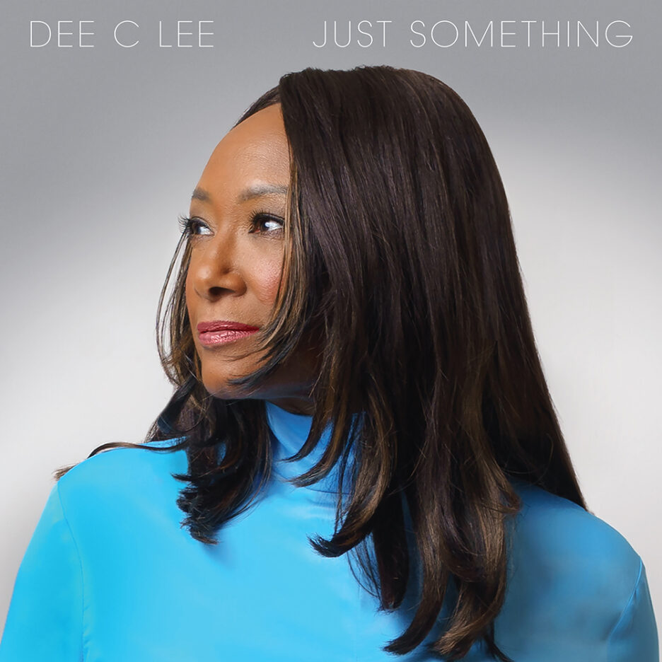 Soul Singer DEE C. LEE Announces 'Just Something'- Her First Album In ...