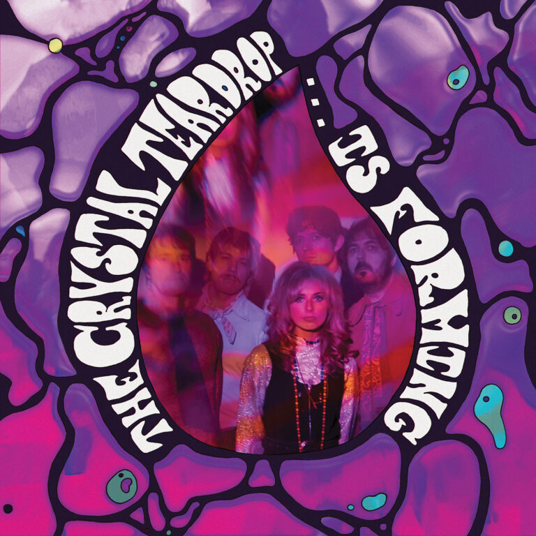 ALBUM REVIEW: The Crystal Teardrop – The Crystal Teardrop…Is Forming